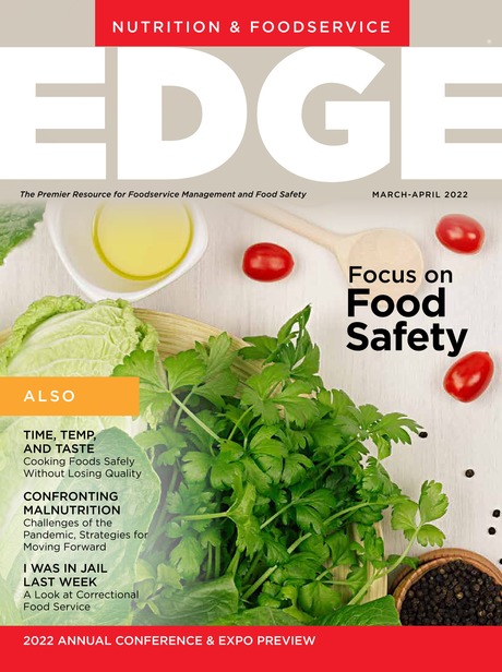 Nutrition & Foodservice Edge Magazine - March/April 2022
