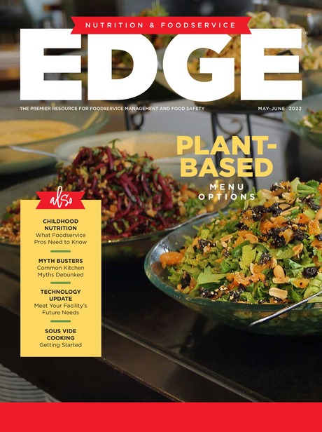 Nutrition & Foodservice Edge Magazine - May/June 2022