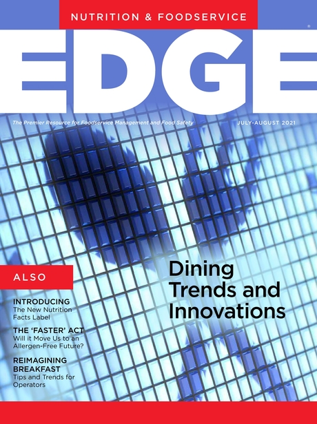 Nutrition & Foodservice Edge Magazine - July/August 2021