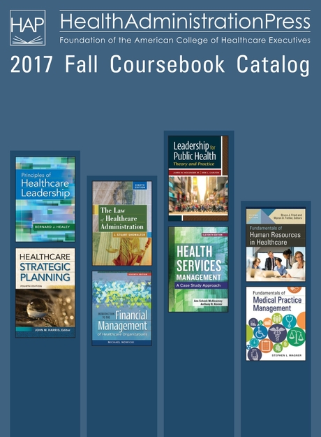 Health Administration Press Management Catalog - Fall 2017